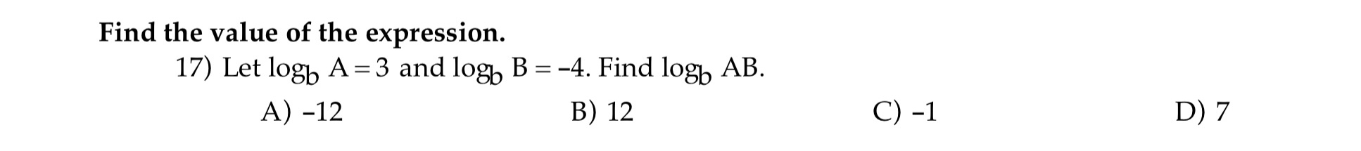 Solved Find the value of the expression. 17) Let logbA=3 and | Chegg.com