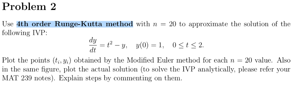 Solved Problem 2 Use 4th order Runge-Kutta method with n 20 | Chegg.com