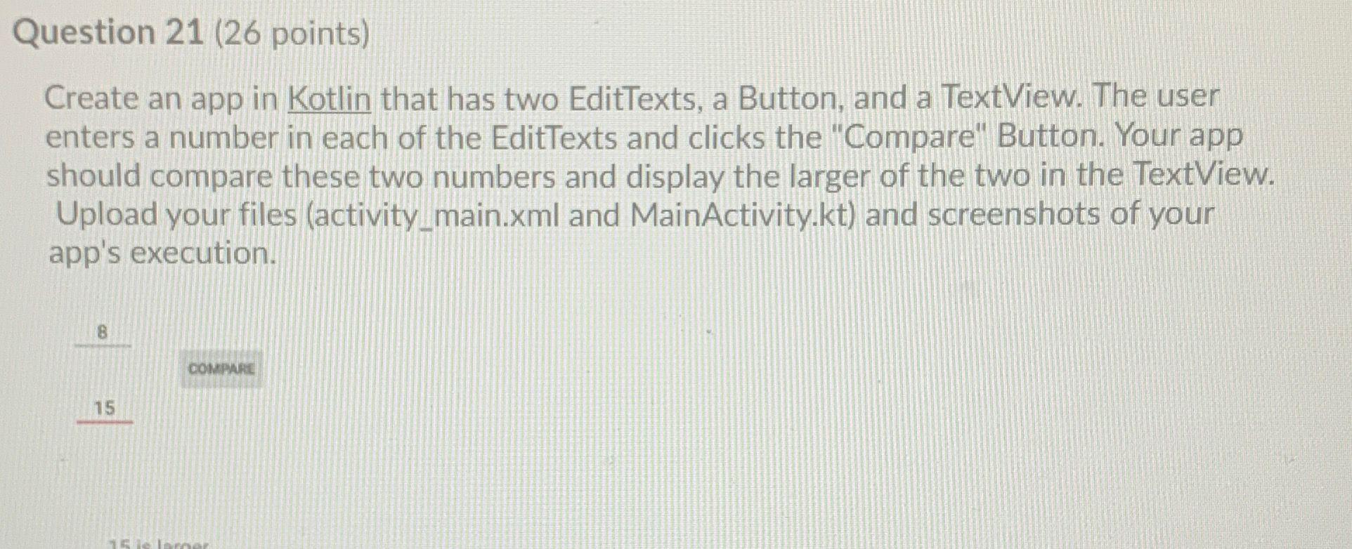 Solved Question 21 (26 points) Create an app in Kotlin that | Chegg.com