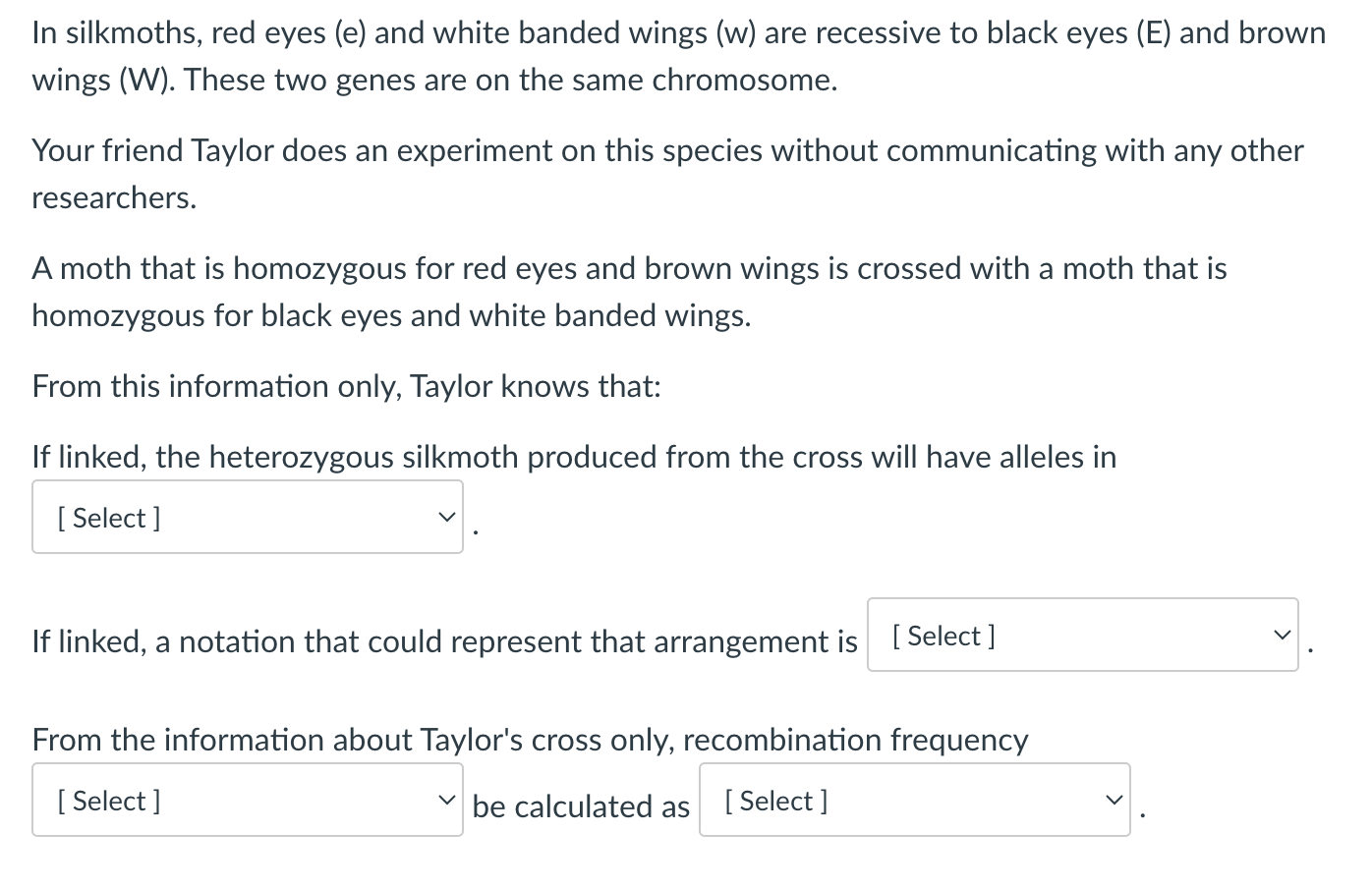 Solved In silkmoths, red eyes (e) and white banded wings (w) | Chegg.com