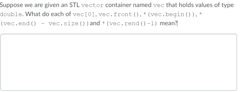 Solved Suppose we are given an STL vector container named | Chegg.com