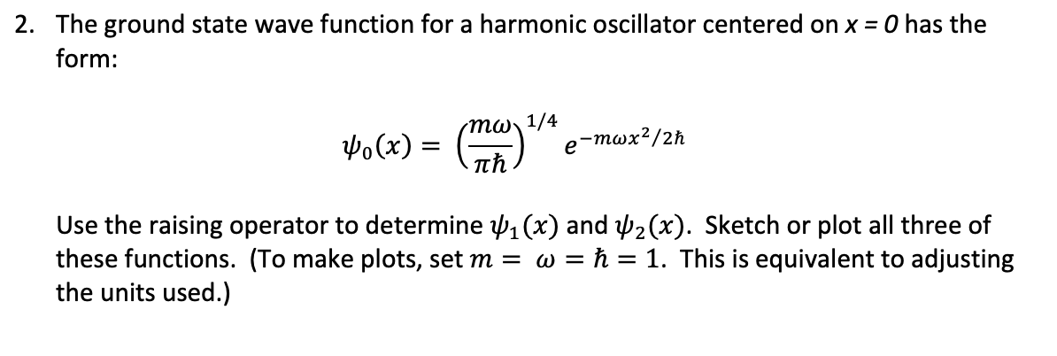 Solved 2. The ground state wave function for a harmonic | Chegg.com