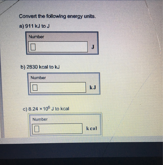 Solved Convert the following energy units. a) 911 kJ to J | Chegg.com