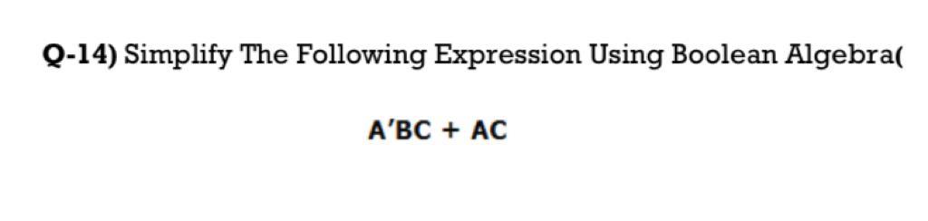 Solved Q-14) ﻿Simplify The Following Expression Using | Chegg.com