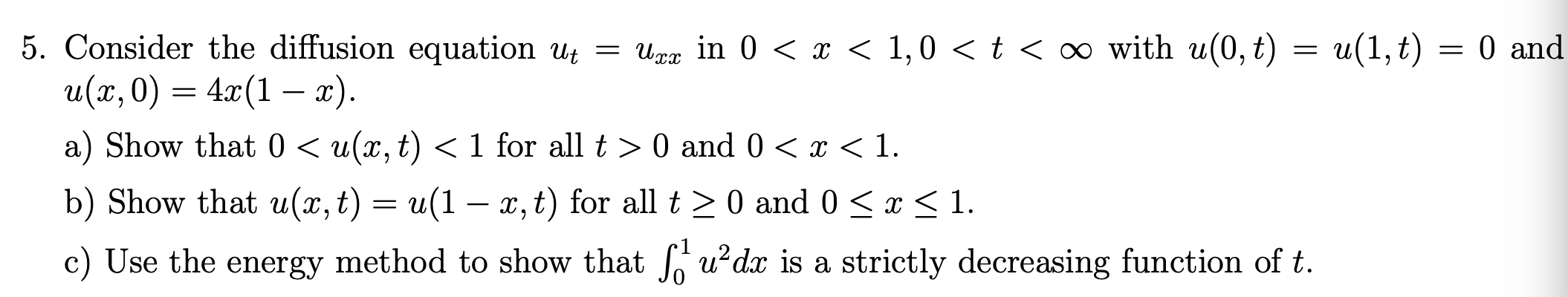 Solved 5. Consider the diffusion equation ut=uxx in 0 | Chegg.com