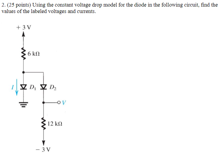 Solved 2. (25 points) Using the constant voltage drop model | Chegg.com