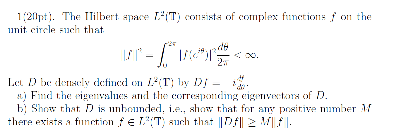 Solved 1(20pt). The Hilbert space L?(T) consists of complex | Chegg.com