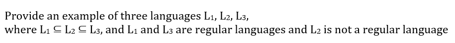Solved Provide an example of three languages L1, L2, L3, | Chegg.com
