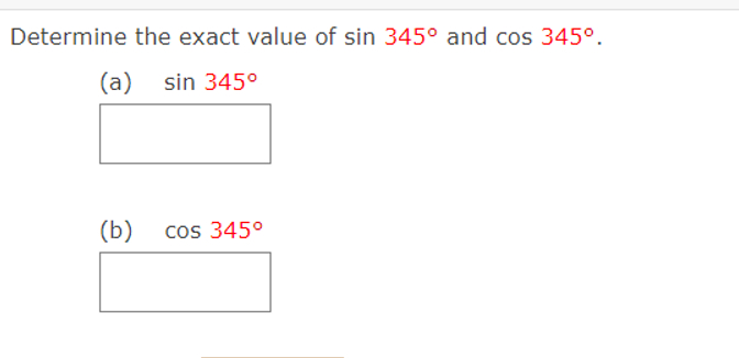 Solved Determine the exact value of sin345° ﻿and | Chegg.com
