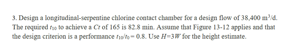 Solved 3. Design a longitudinal-serpentine chlorine contact | Chegg.com
