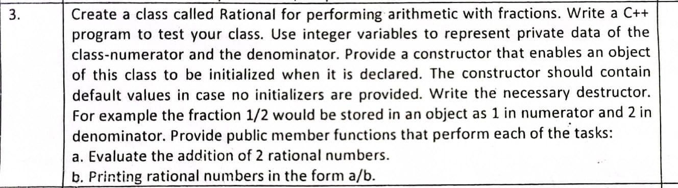 Solved 3. Create a class called Rational for performing | Chegg.com