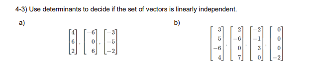 Solved 4-3) Use determinants to decide if the set of vectors | Chegg.com