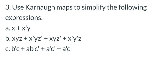 Solved 3. Use Karnaugh maps to simplify the following | Chegg.com