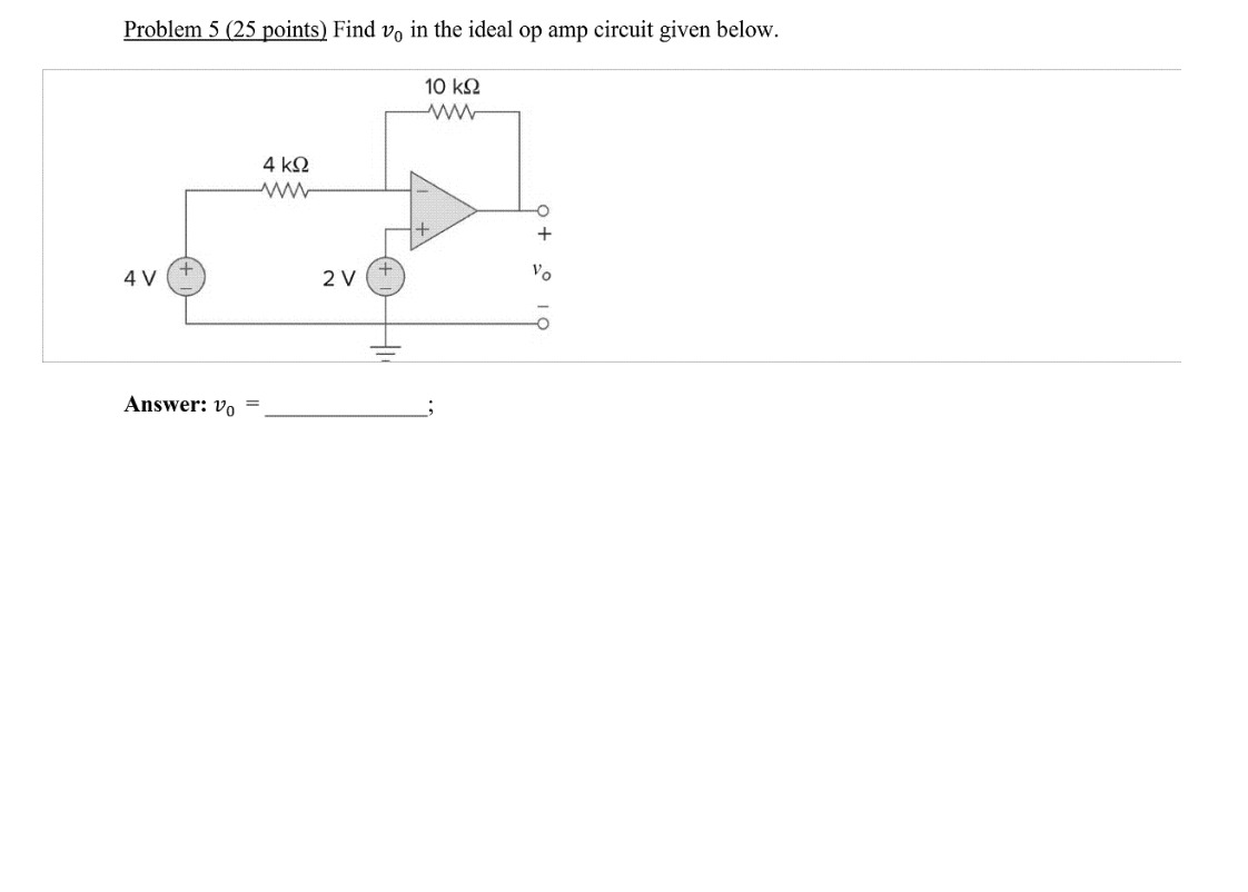 Solved Problem 5 (25 points) Find v, in the ideal op amp | Chegg.com