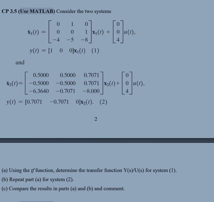 Solved CP 3.5 (Use MATLAB) Consider the two systems 0 1 X(t) | Chegg.com