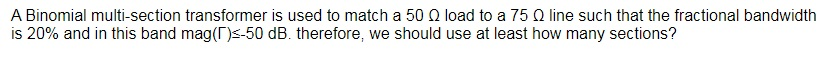 Solved A Binomial multi-section transformer is used to match | Chegg.com