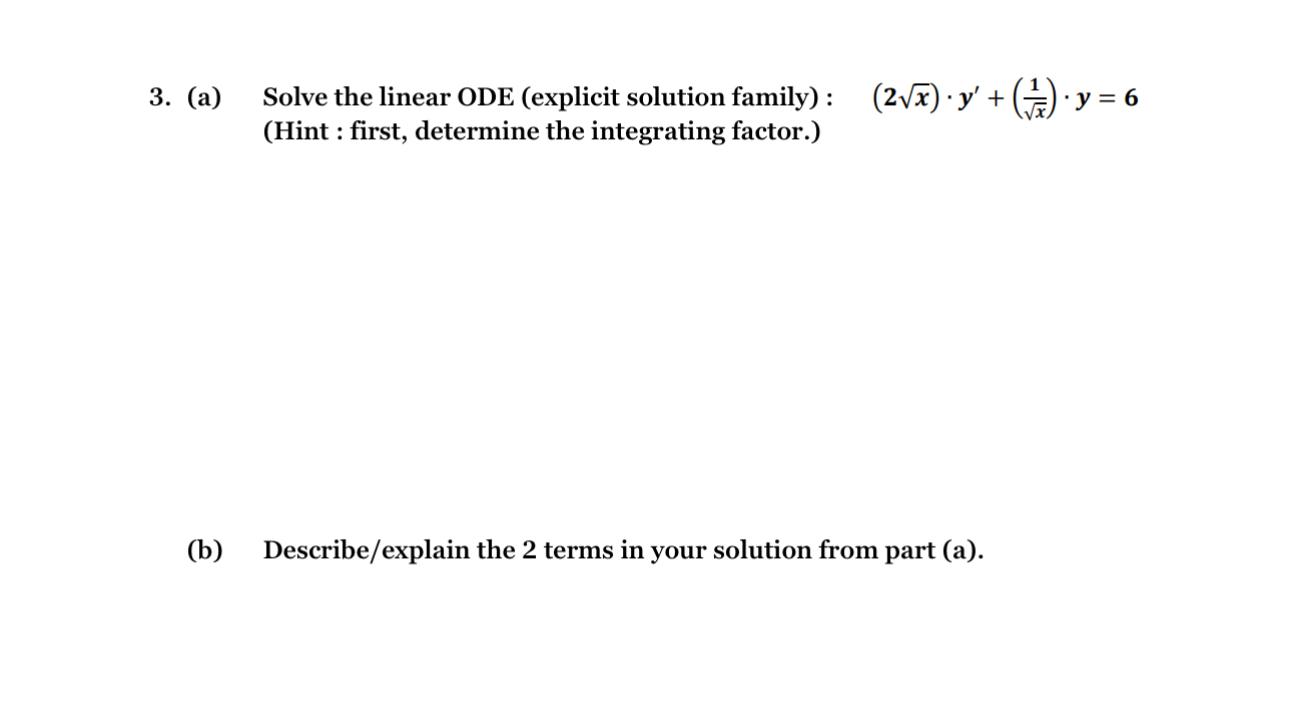 Solved (a) Solve the linear ODE (explicit solution family): | Chegg.com