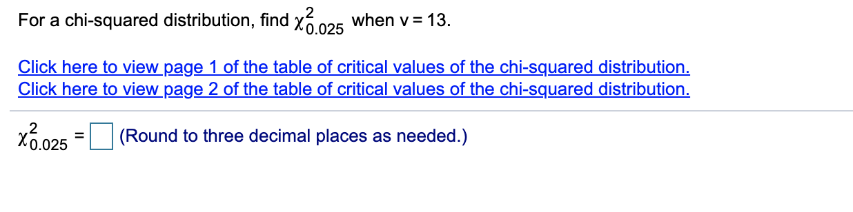 Solved For a chi-squared distribution, find x2025 when v = | Chegg.com