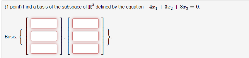Solved (1 point) Find a basis of the subspace of R3 defined | Chegg.com