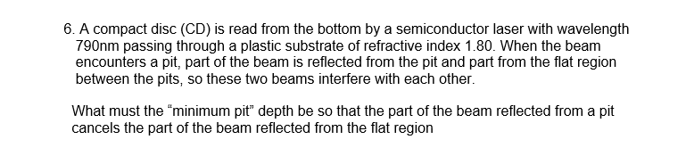 Solved 6. A compact disc (CD) is read from the bottom by a | Chegg.com