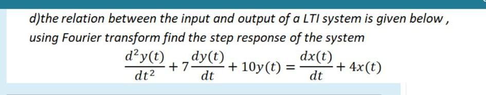 Solved d)the relation between the input and output of a LTI | Chegg.com