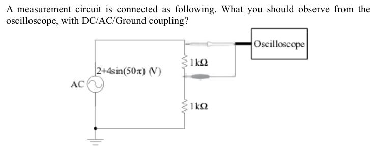 Solved A measurement circuit is connected as following. What | Chegg.com