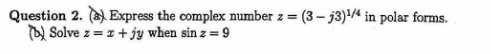 Solved Question 2. (a) Express the complex number | Chegg.com