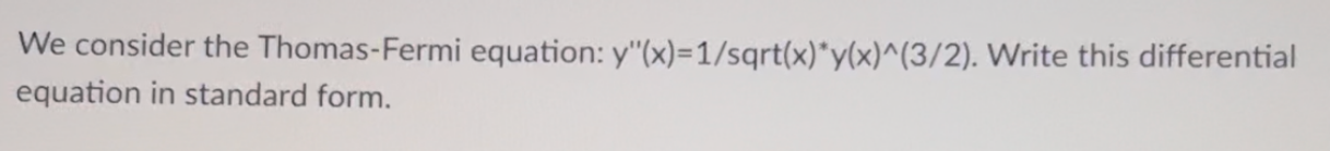 Solved We consider the Thomas-Fermi equation: | Chegg.com