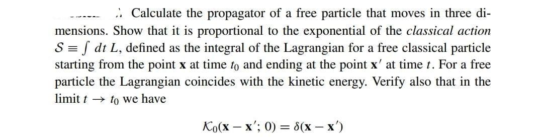 Solved . Calculate the propagator of a free particle that | Chegg.com
