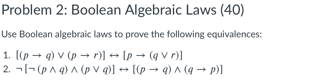 Solved Problem 2: Boolean Algebraic Laws (40) Use Boolean | Chegg.com