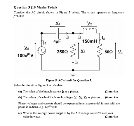 Solved Question 3 (10 Marks Total) Consider the AC circuit | Chegg.com