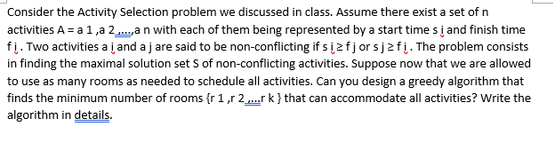 Solved Consider the Activity Selection problem we discussed | Chegg.com