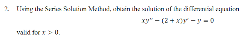 Solved 2. Using the Series Solution Method, obtain the | Chegg.com