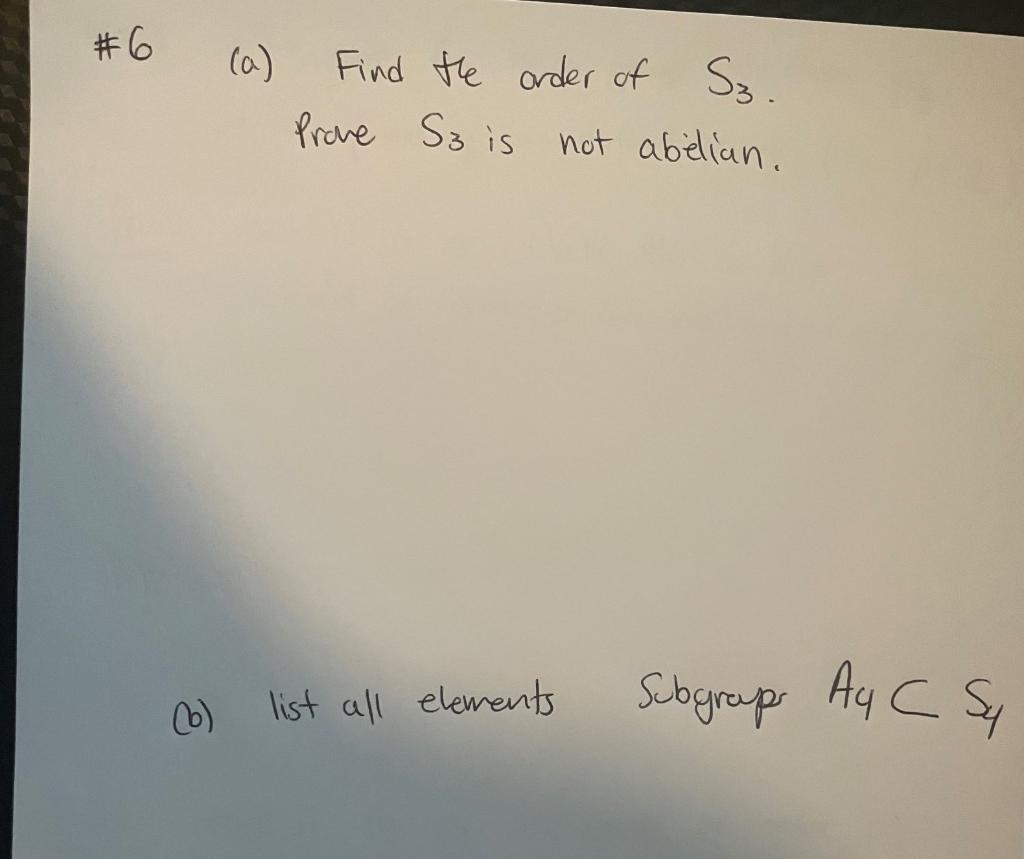 Solved # # 6 ) (a) Find the order of S3. Prove S3 is not | Chegg.com