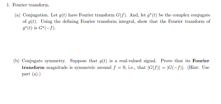 Solved 1. Fourier transform. (a) Conjugation. Let g(t) have | Chegg.com