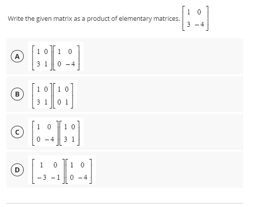 Solved Write the given matrix as a product of elementary | Chegg.com