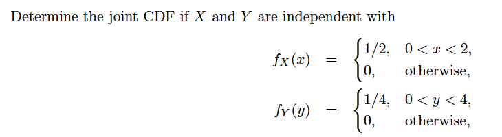 Solved = Determine the joint CDF if X and Y are independent | Chegg.com