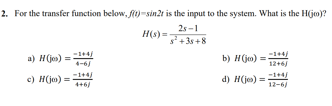 Solved 2. For the transfer function below, f(t)=sin2t is the | Chegg.com