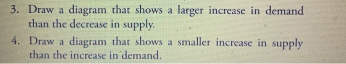 Solved 3. Draw a diagram that shows a larger increase in | Chegg.com