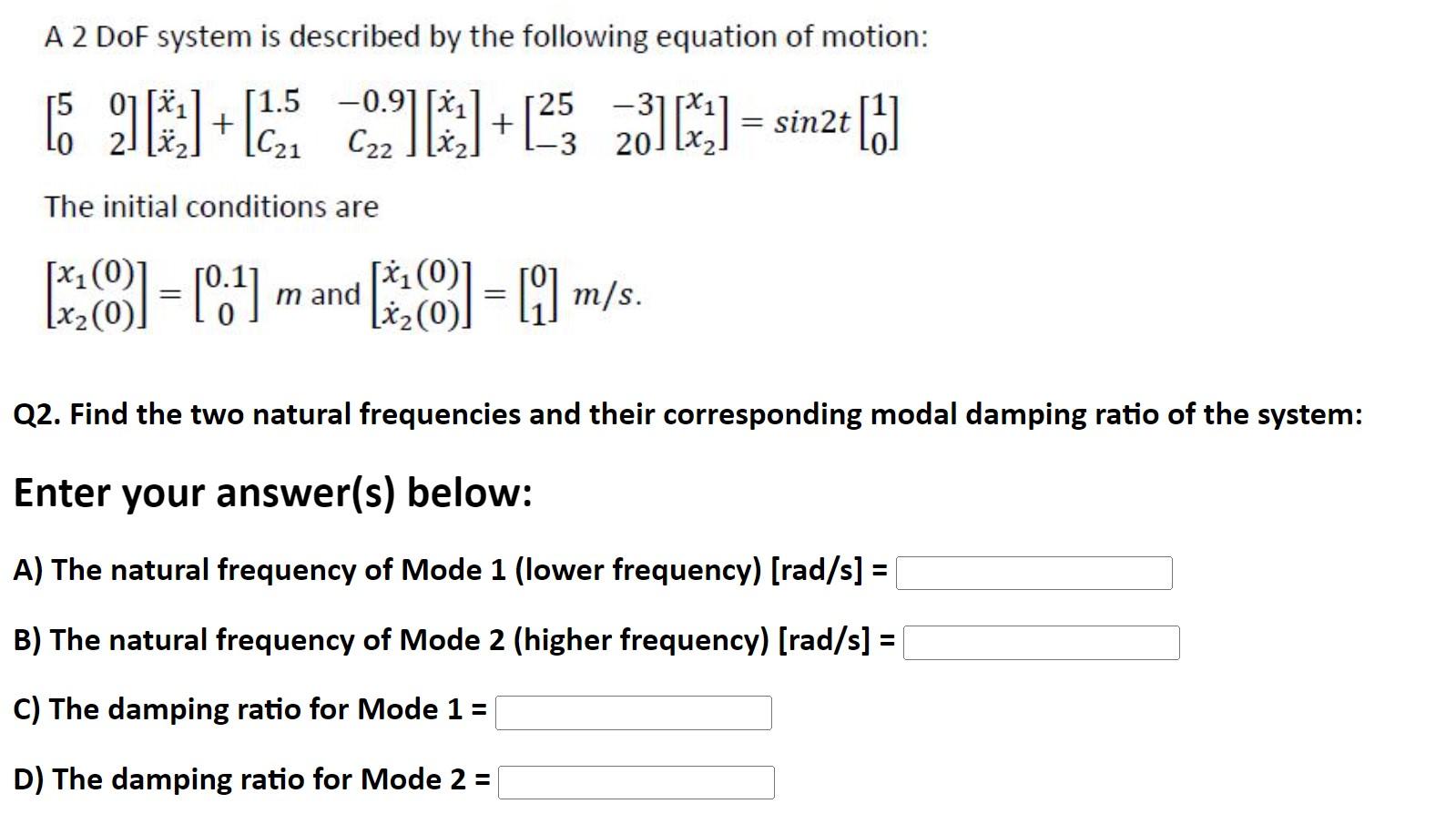Solved A 2 DoF system is described by the following equation | Chegg.com