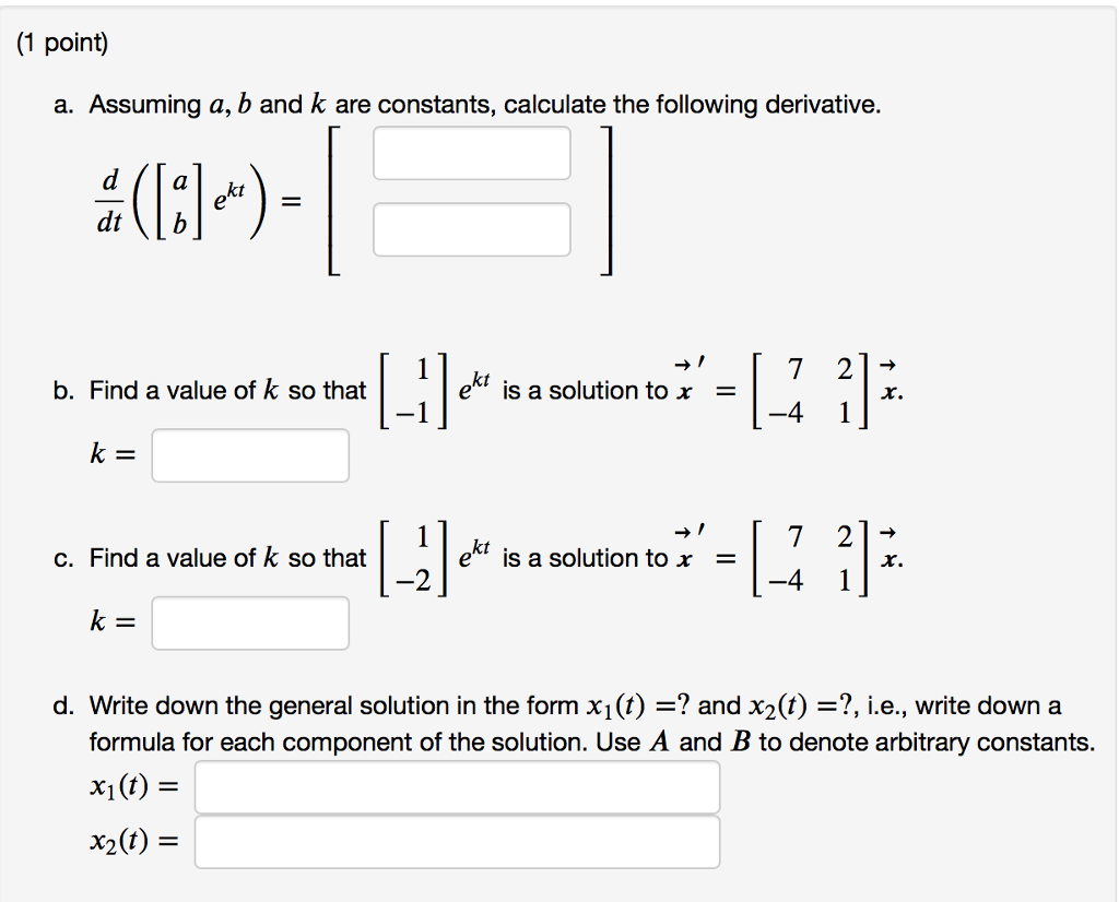 Solved (1 point) a. Assuming a, b and k are constants, | Chegg.com