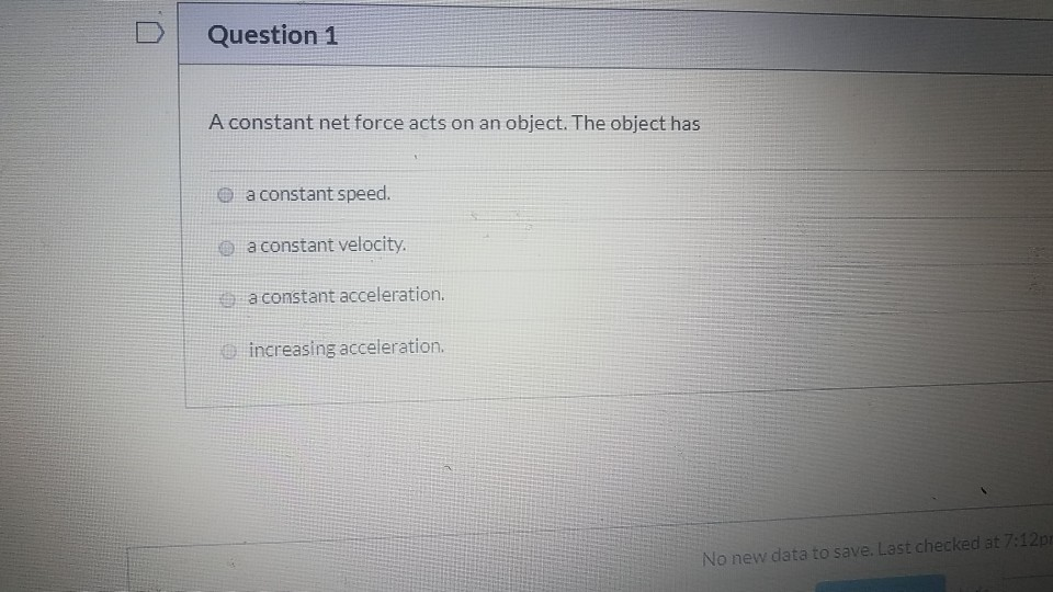 Solved Question 1 A Constant Net Force Acts On An Object