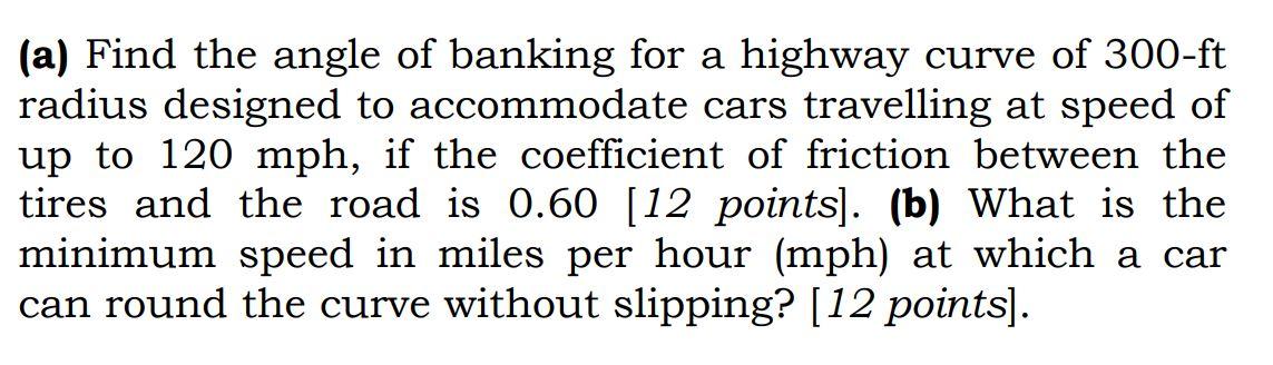 Solved (a) Find the angle of banking for a highway curve of | Chegg.com