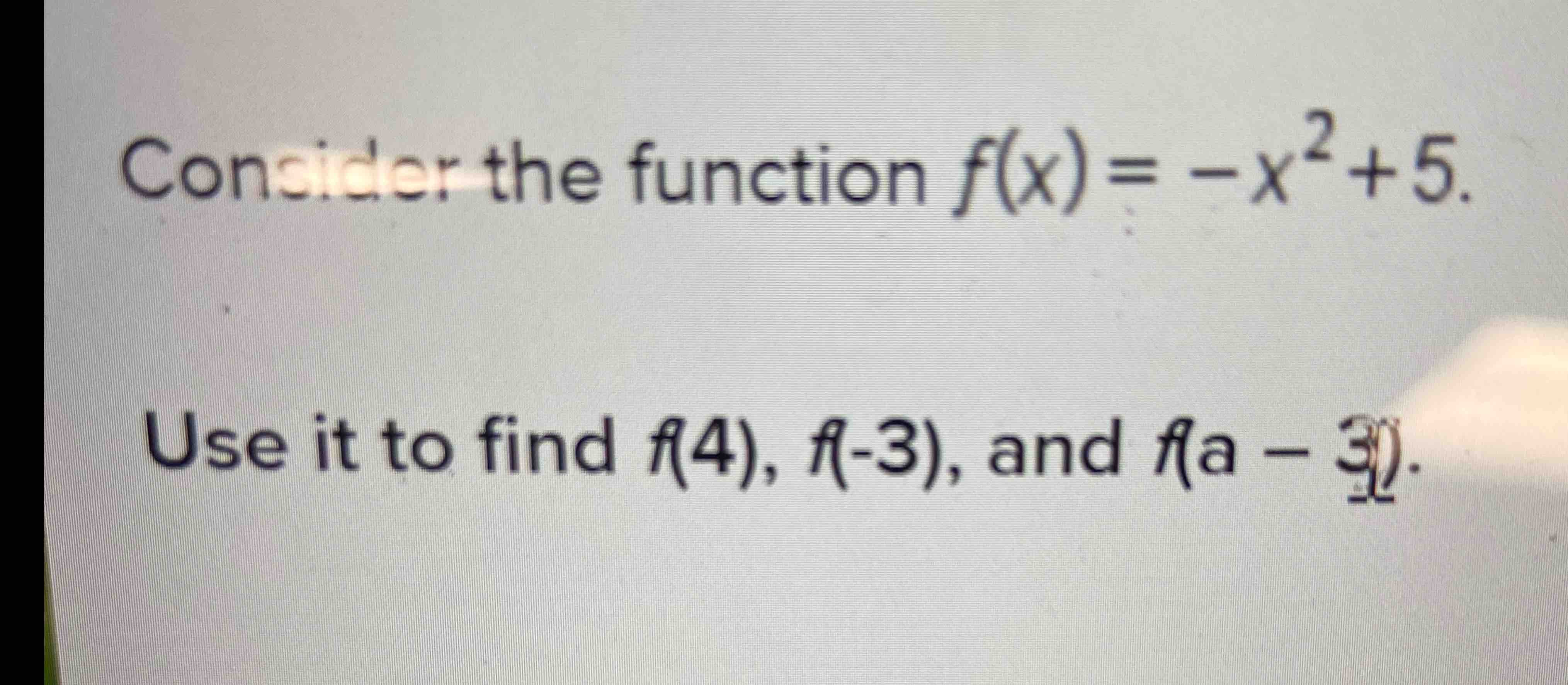 Solved Concider the function f(x)=-x2+5Use it to find | Chegg.com