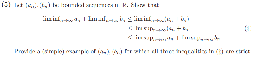 Solved (5) Let (an),(bn) be bounded sequences in R. Show | Chegg.com