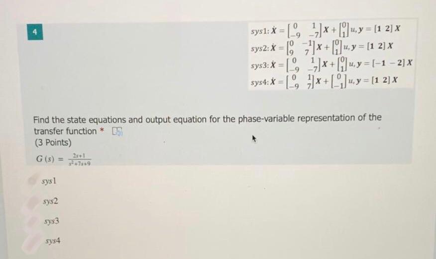 Solved sys1: * = _, L. __*+014, y = [1 2] x sys2: * = 19 | Chegg.com
