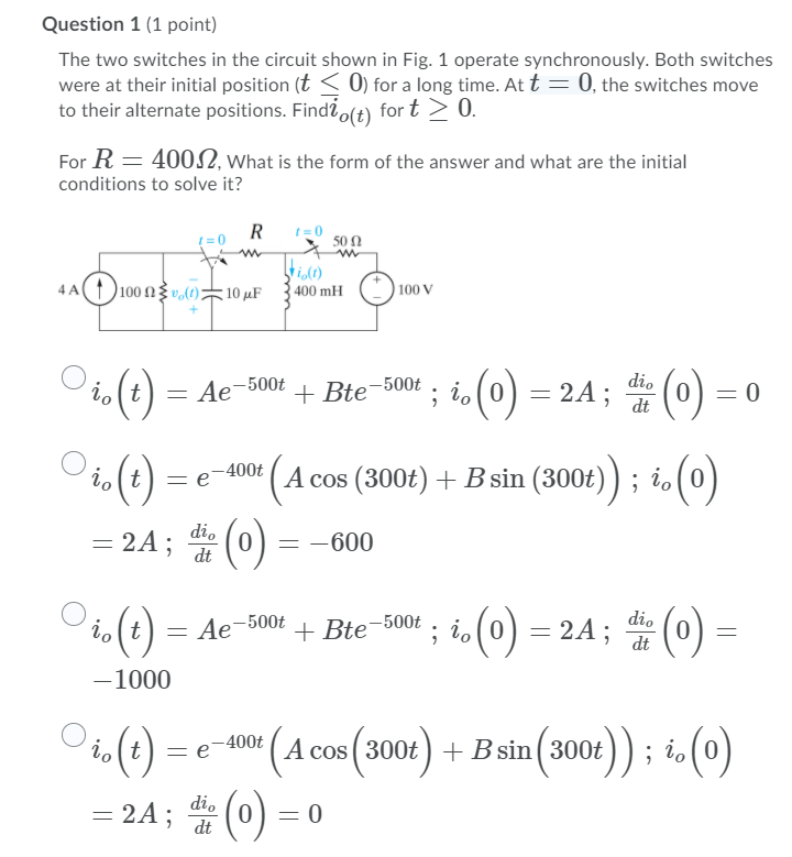 Solved Question 1 (1 point) The two switches in the circuit | Chegg.com