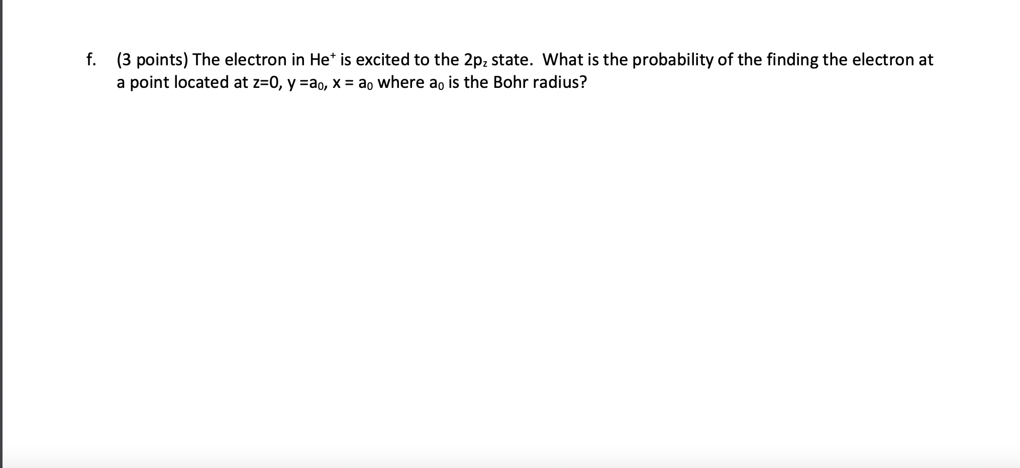 Solved f. (3 points) The electron in He+is excited to the | Chegg.com