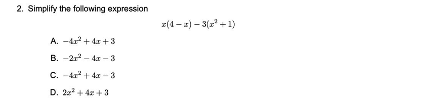 Solved 2. Simplify the following expression x(4−x)−3(x2+1) | Chegg.com
