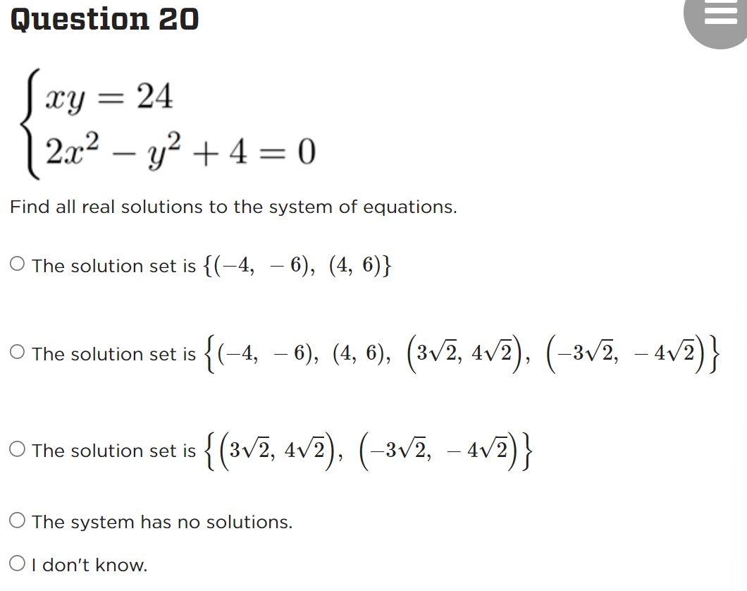 Solved Question 20 {xy=242x2−y2+4=0 Find all real solutions | Chegg.com